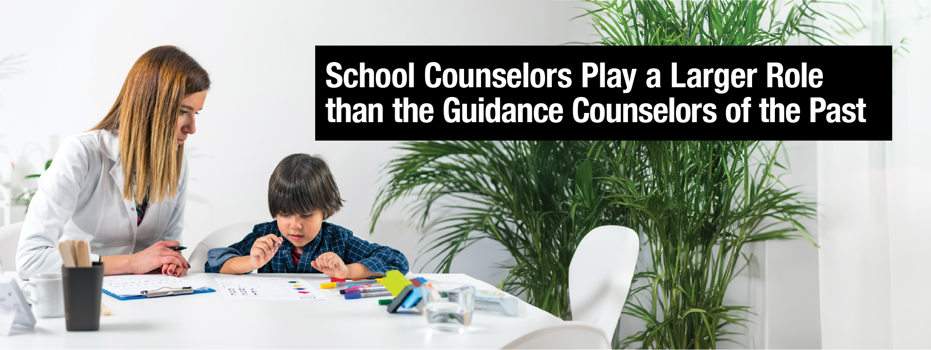 School Counselors Play a Larger Role than the Guidance Counselors of ...