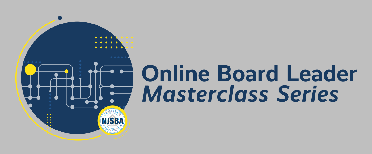 NJSBA's Online Board Leader Masterclass Series - New Jersey School ...